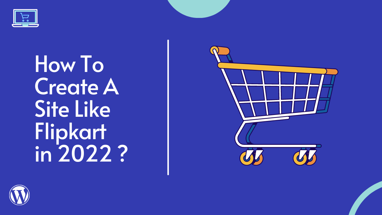 How To Create A Site Like Flipkart in 2022 [Without Coding]?